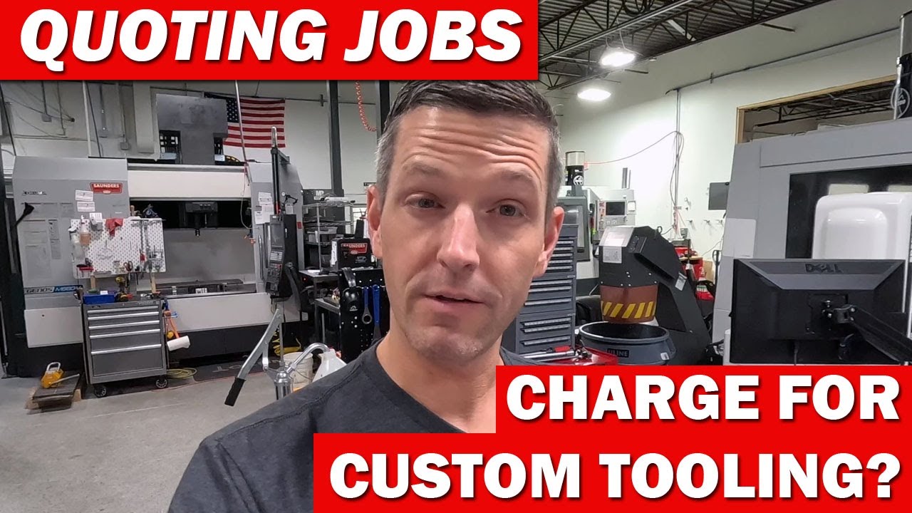 Quoting Job Shop Work: Charge for Custom Tooling? - YouTube