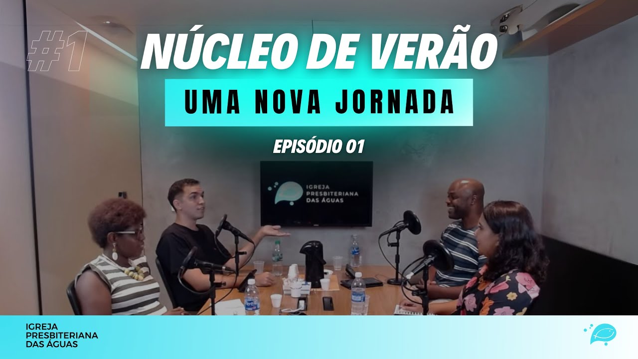 Núcleo de Verão - Uma Nova Jornada - Episódio #01 - YouTube