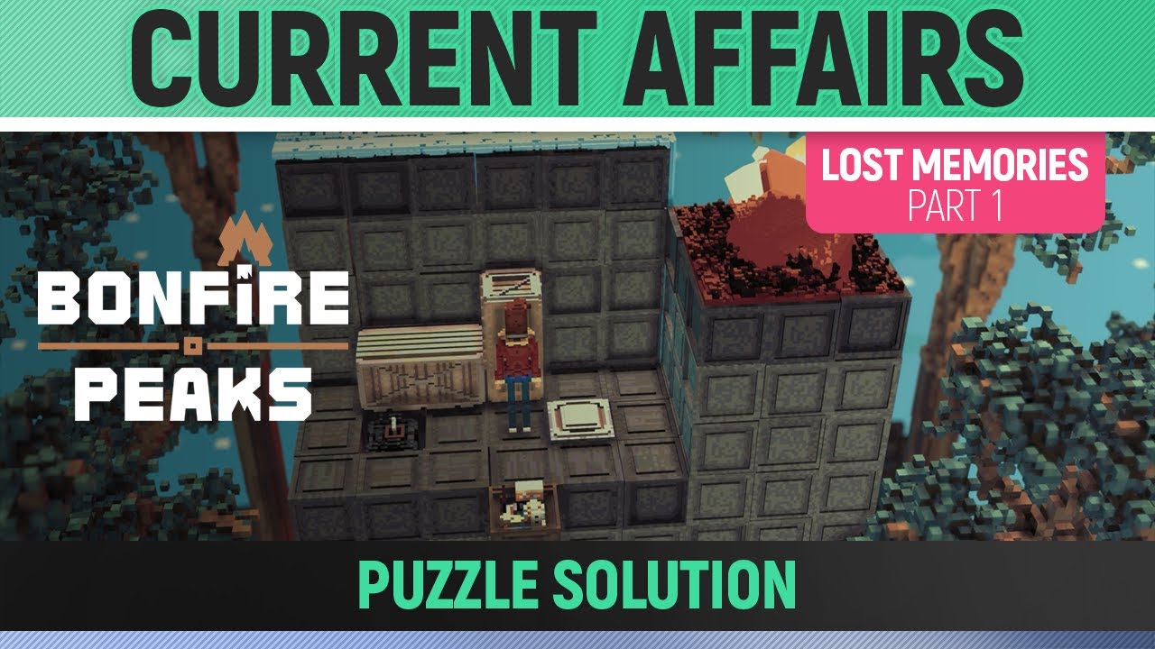 Bonfire Peaks - Current Affairs - Lost Memories Part 1 🏆 Puzzle ...