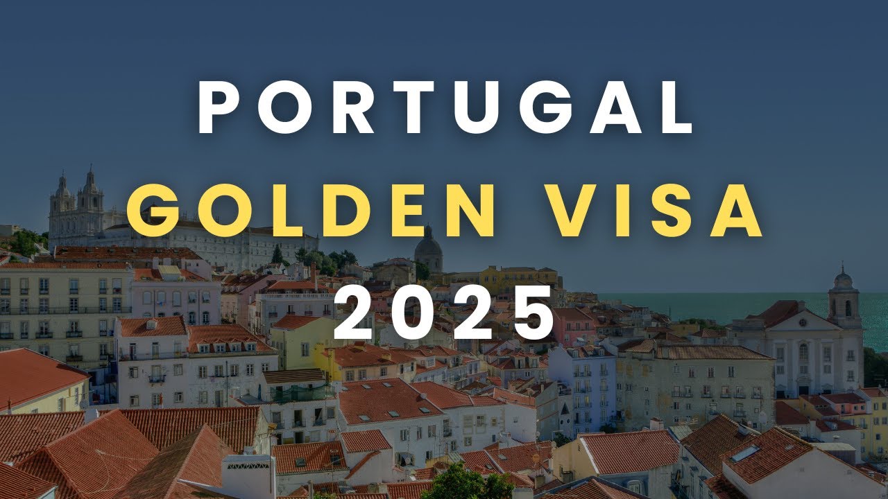 Your Guide to the Portugal Golden Visa Program in 2025 🇵🇹 - YouTube