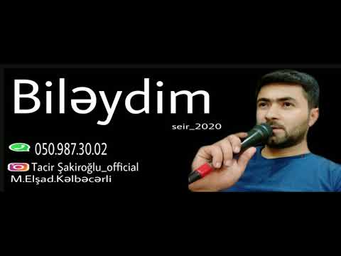 Tacir Şakiroğlu  ( BiLƏYDİM ) şeir 2020