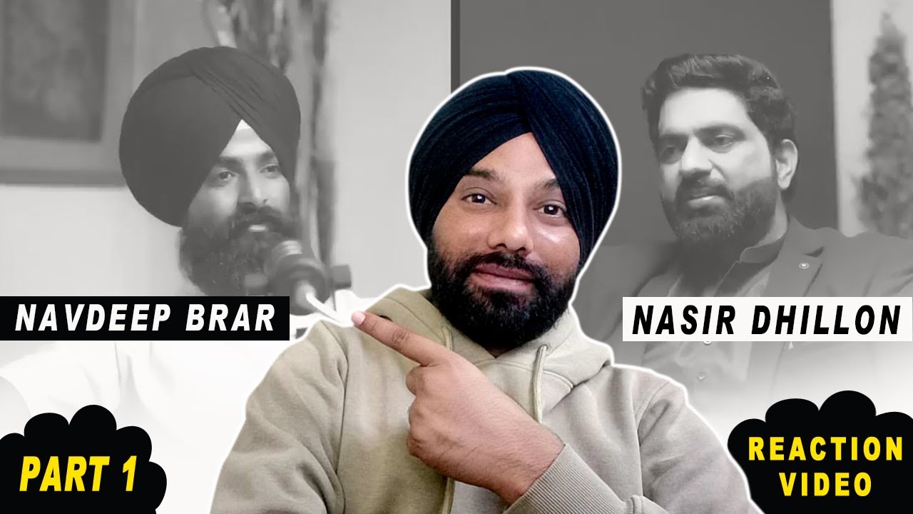 Reaction video | Podcast With Navdeep Brar | Traveler Vlogger | Nasir ...