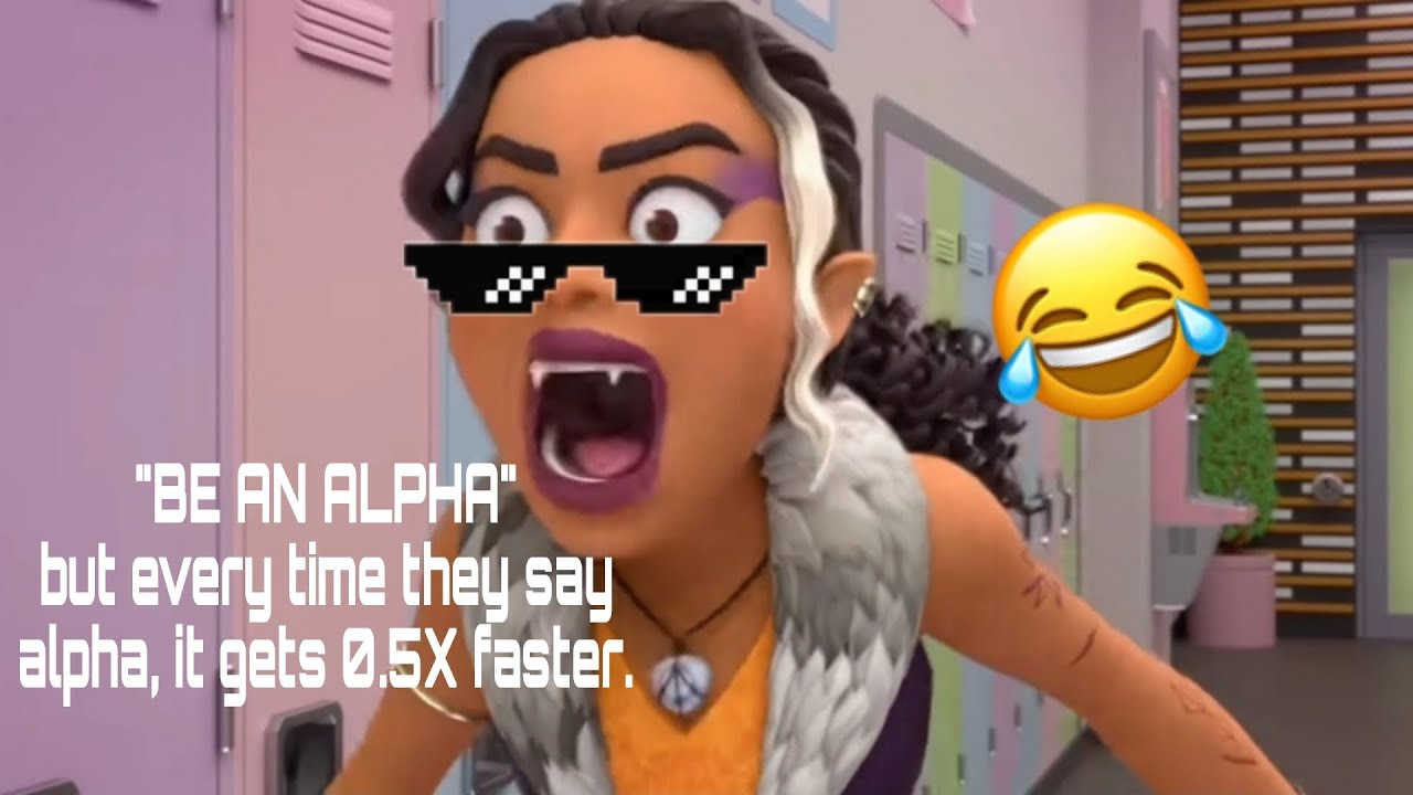 "Be an alpha" song but every time someone says alpha, it gets 0.5X ...