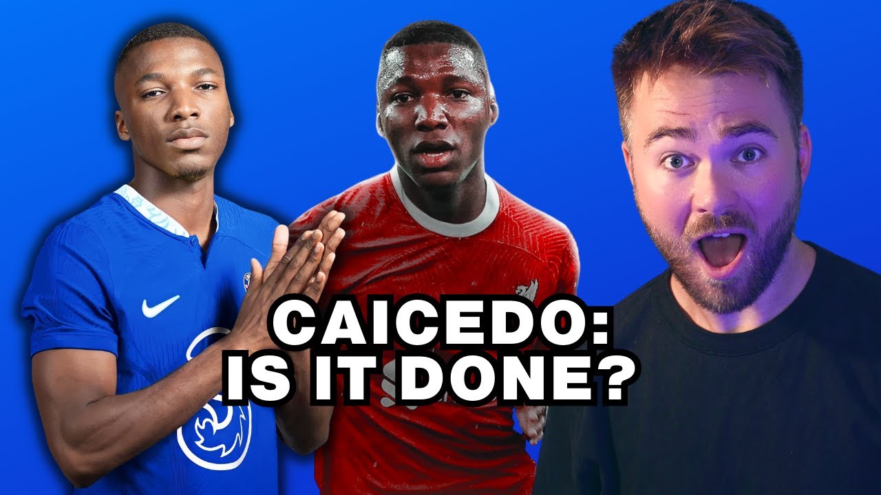 TRANSFER SAGA: Have Chelsea Done Enough to Sign Caicedo? - YouTube