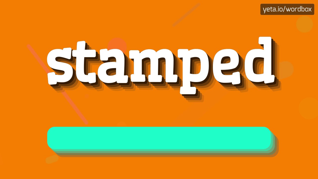 STAMPED - HOW TO PRONOUNCE IT!? - YouTube