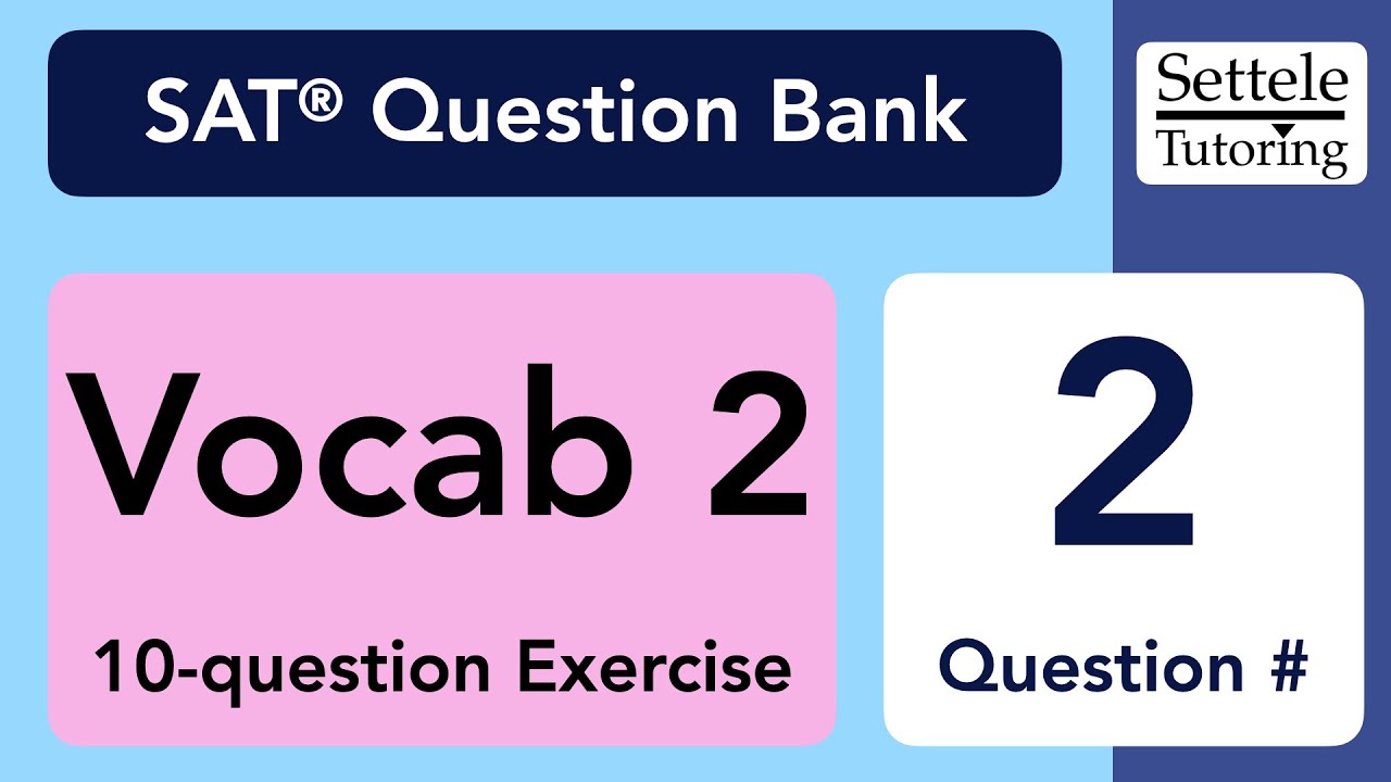 Vocab Exercise 2, Qn. 2 (SAT Question Bank e8c26398) - YouTube