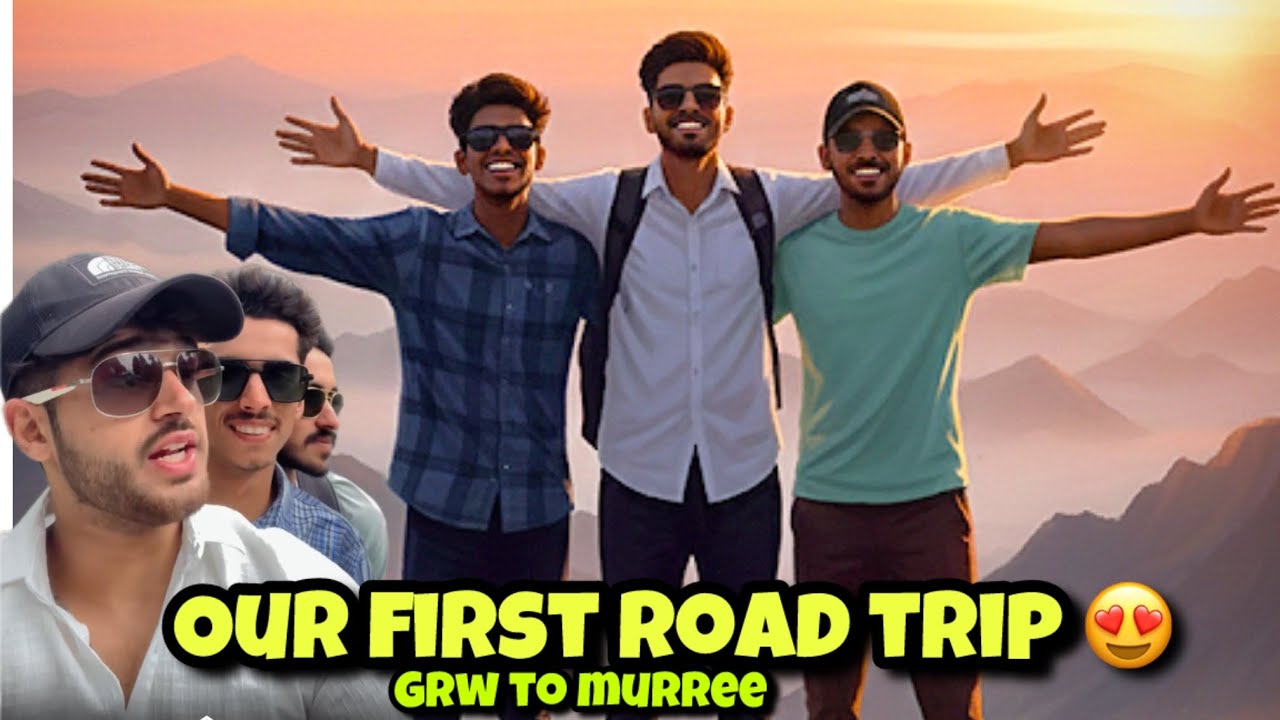 First Long By Road Trip With Jigrz ️Gujranwala To Murree 😍 | Sarmad ...