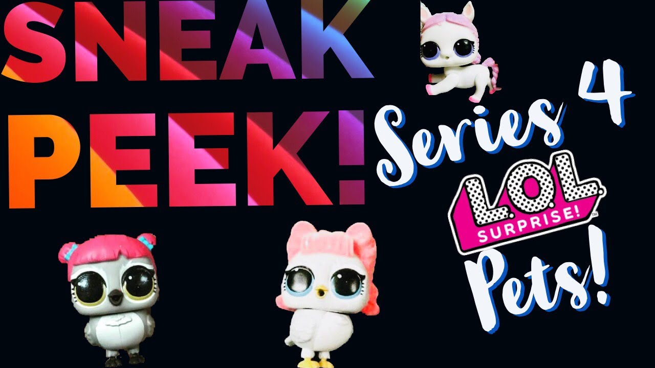 Sneak Peek Of Series 4 Lol Surprise Pets! - YouTube