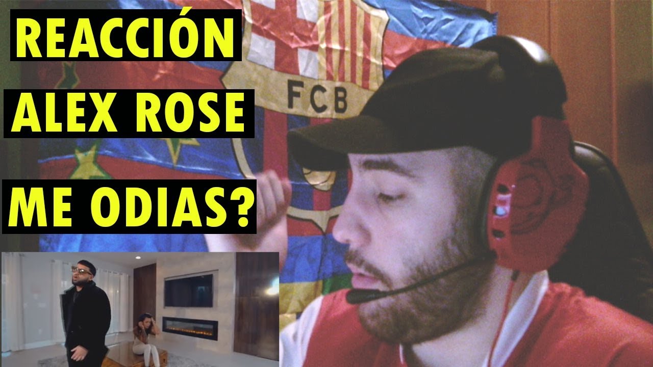 Alex Rose - Me Odias? (REACCIÓN) - YouTube