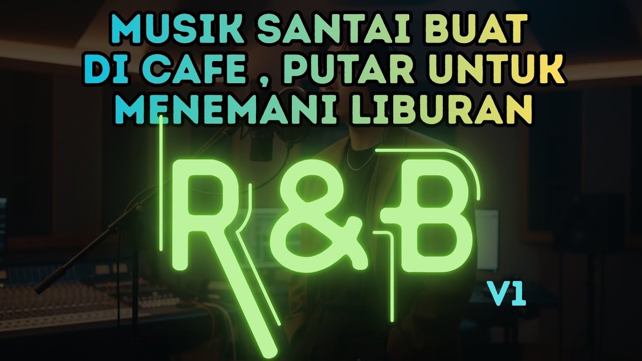 Musik Santai Buat di Cafe – Musik Cafe Enak Didengar Genre RNB Terbaru ...
