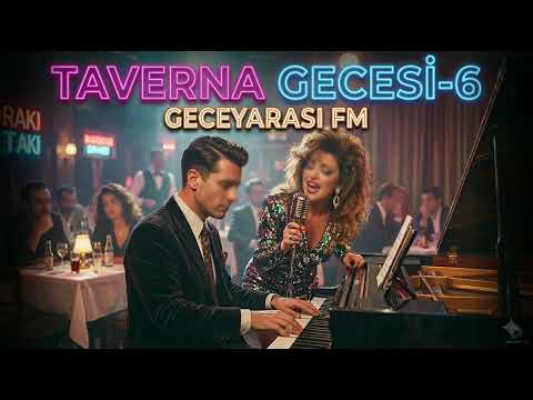 TAVERNA GECESİ-6 Geceyarası FM • Arabesk & Fantazi | Geceye Dökülen Şarkılar#taverna #arabesk #90s