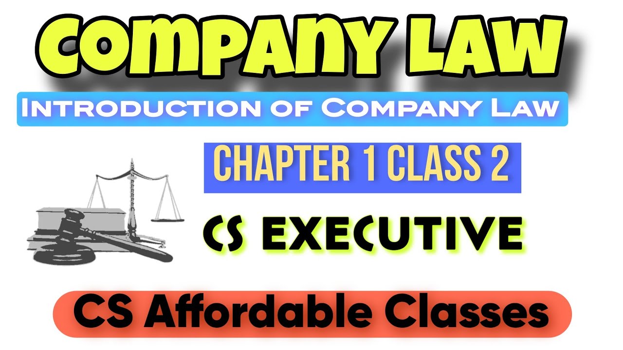Company Law II Introduction of Company Law II Chapter 1 Class 2 II CS Executive II June 2024 ...