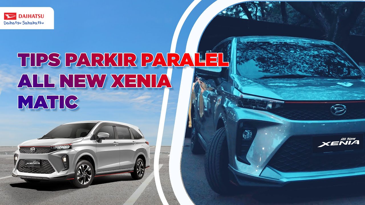 Tips Parkir Paralel All New Xenia Matic | Daihatsu Tips & Trick 2022 ...