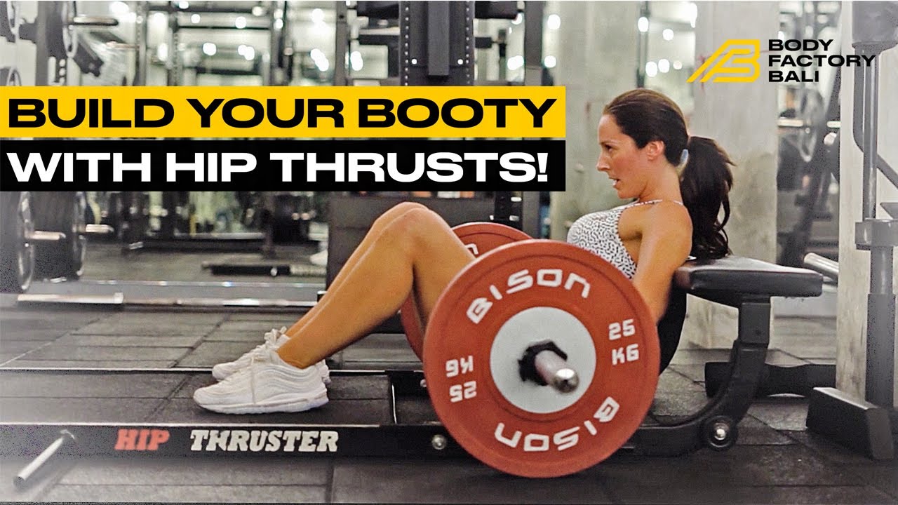 Build Your Booty With Hip Thrusts! - YouTube