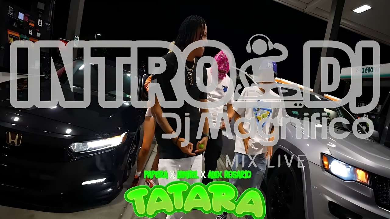 Papera Ft Lomiiel Y Alex Rosario - Tatara Intro 118 BPM | Edit ...