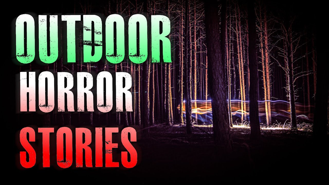 4 TRUE Scary Outdoor Horror Stories | True Scary Stories - YouTube