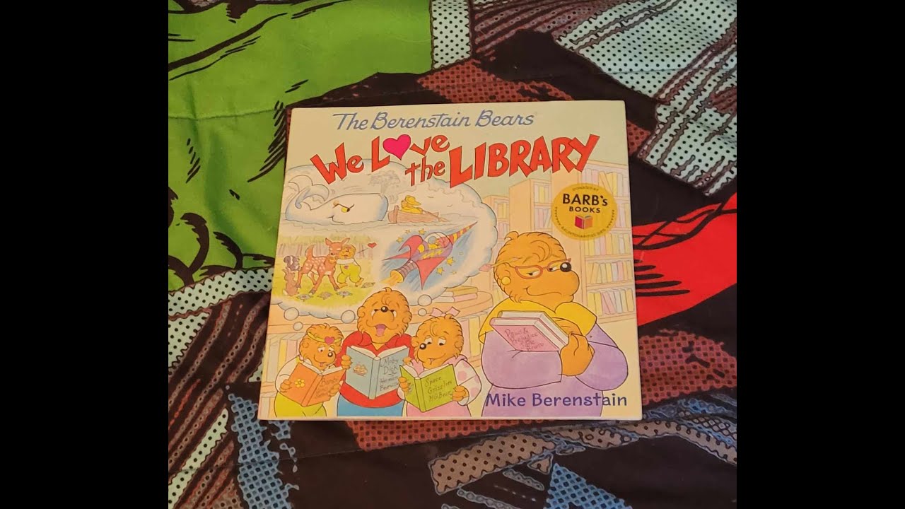 The Berenstain bears we love the library 2017 - YouTube