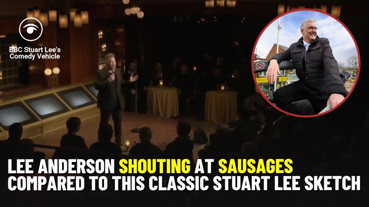 Lee Anderson shouting at sausages compared to this classic Stuart Lee ...