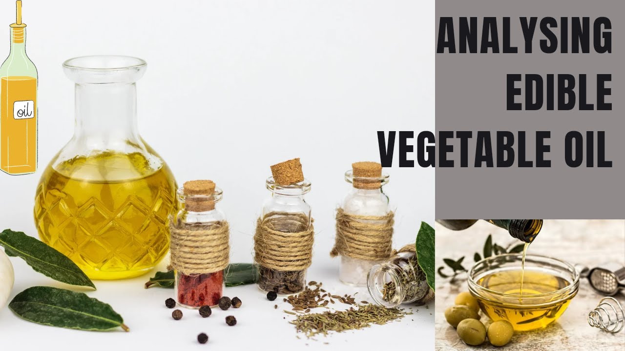 Analysis of edible vegetable oil by David @bioscirdlearningcentre9670 ...
