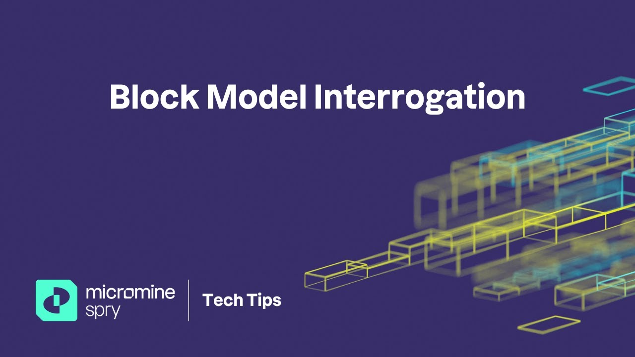 2024 Release Tech Tip Micromine Spry Block Model Interrogation ...