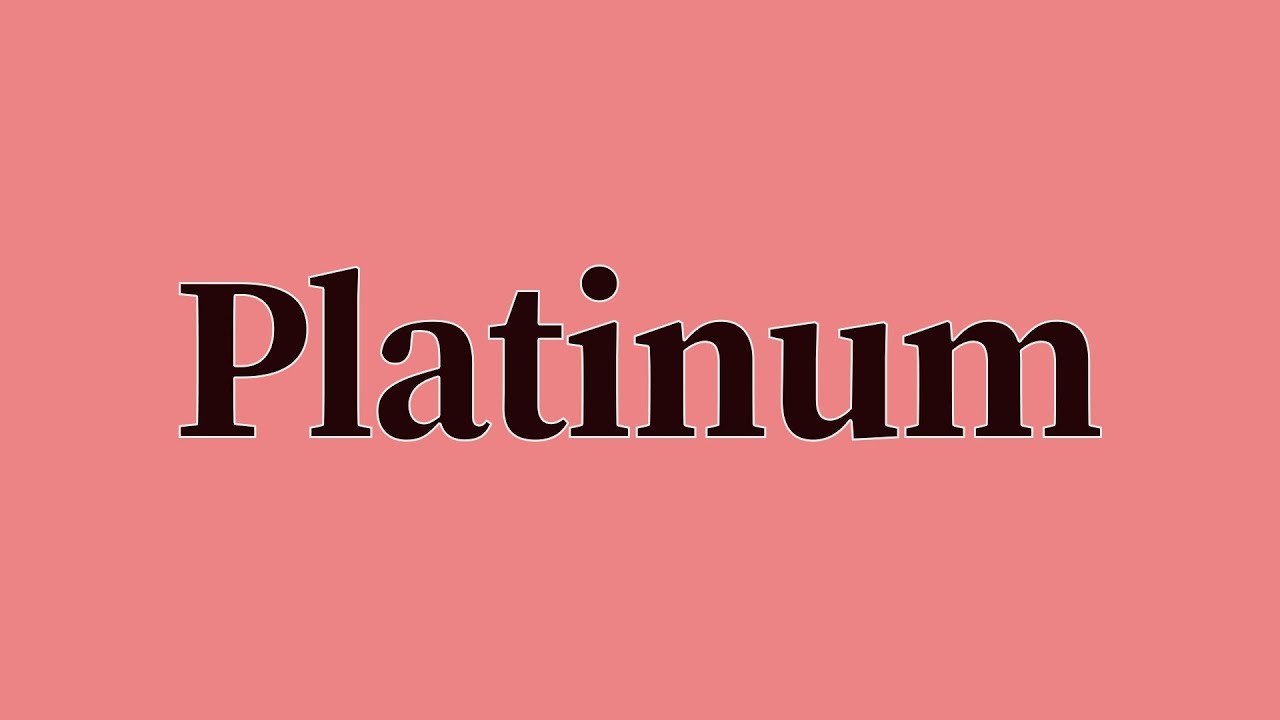 Platinum Pronunciation and Meaning - YouTube