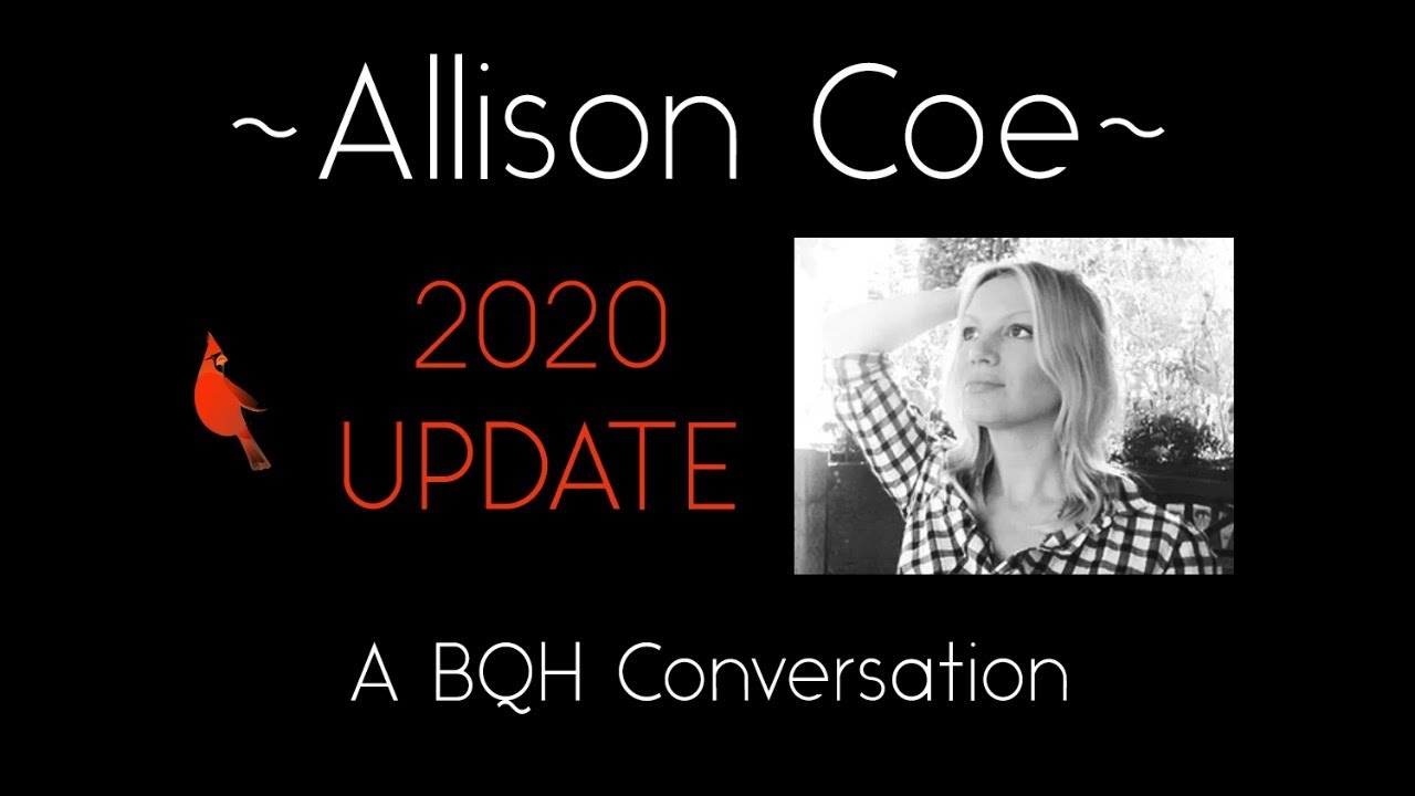 Allison Coe 2020 Update - A BQH Conversation - YouTube
