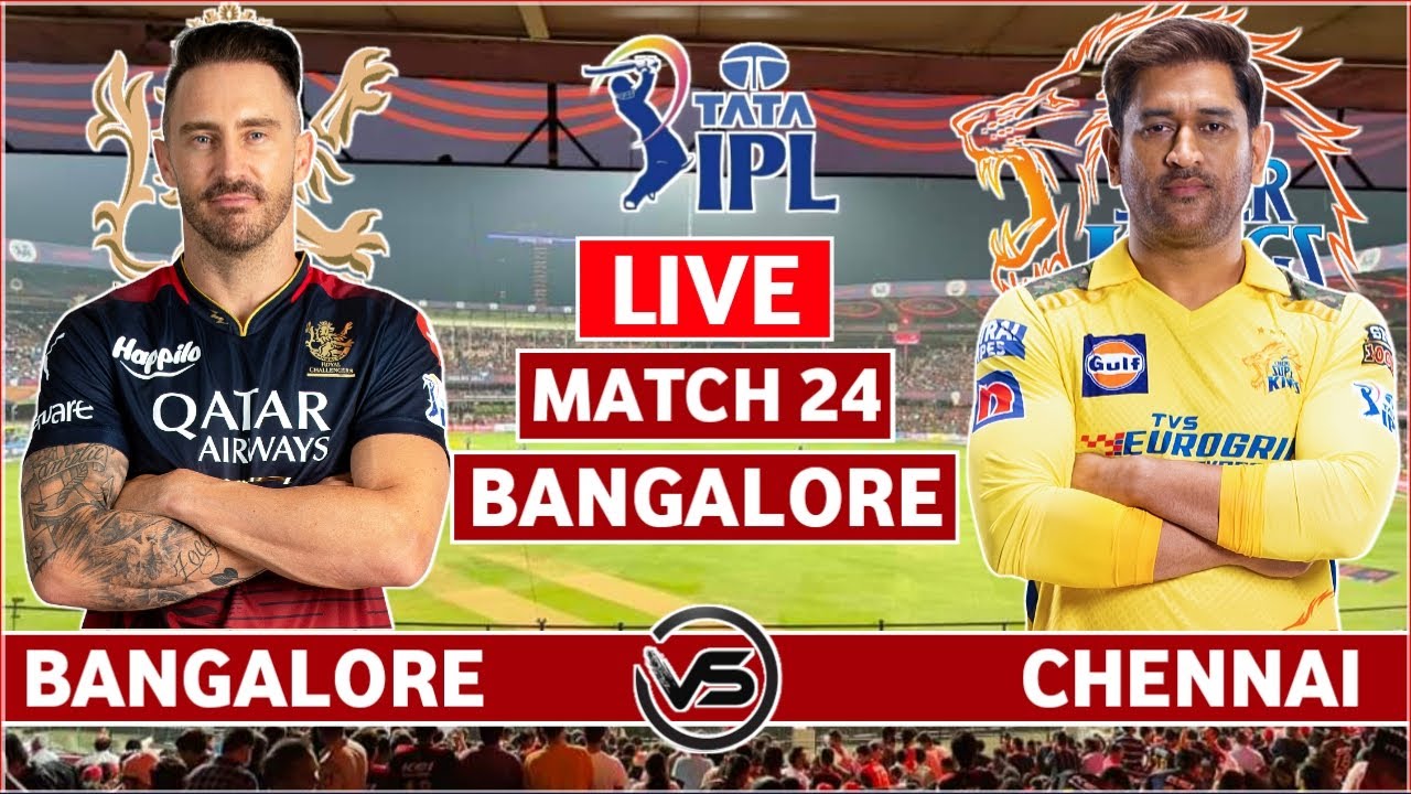 IPL 2023 Live: Bangalore vs Chennai Live Scores | RCB vs CSK Live ...