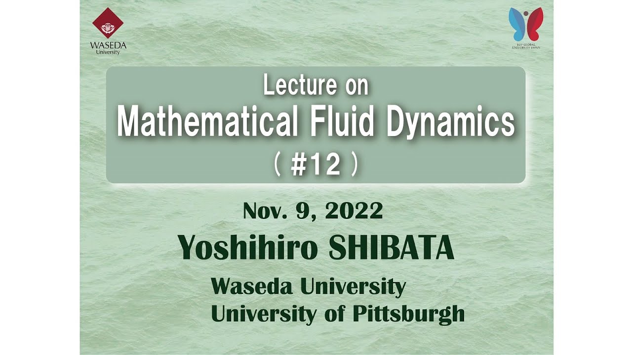 Lecture on Mathematical Fluid Dynamics #12 - YouTube