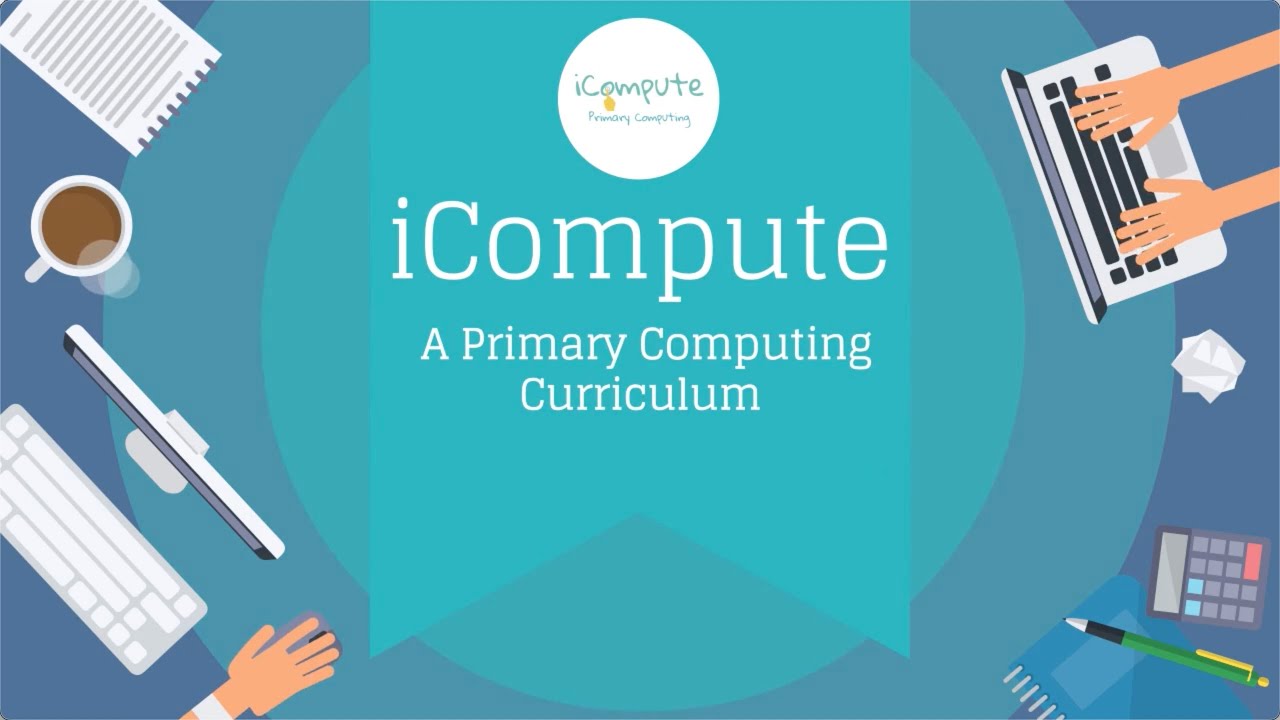 iCompute Primary Computing Curriculum - YouTube