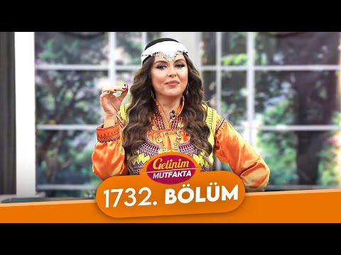 Gelinim Mutfakta 1732. Bölüm - 9 Aralık Salı
