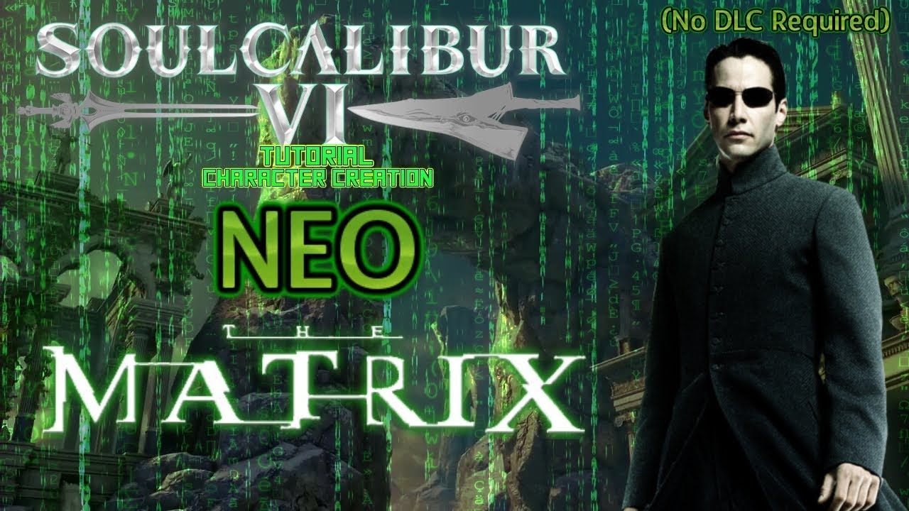 SoulCalibur VI - How To Create Neo (The Matrix) CAS - YouTube
