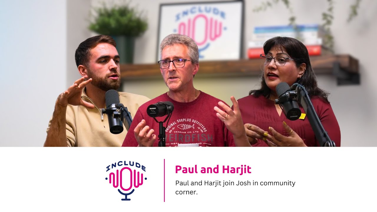 Include Now: Paul Deemer and Harjit Bansal join us in community corner ...