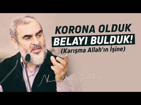 KORONA OLDUK BELAYI BULDUK! (Karışma Allah'ın İşine) | Nureddin Yıldız
