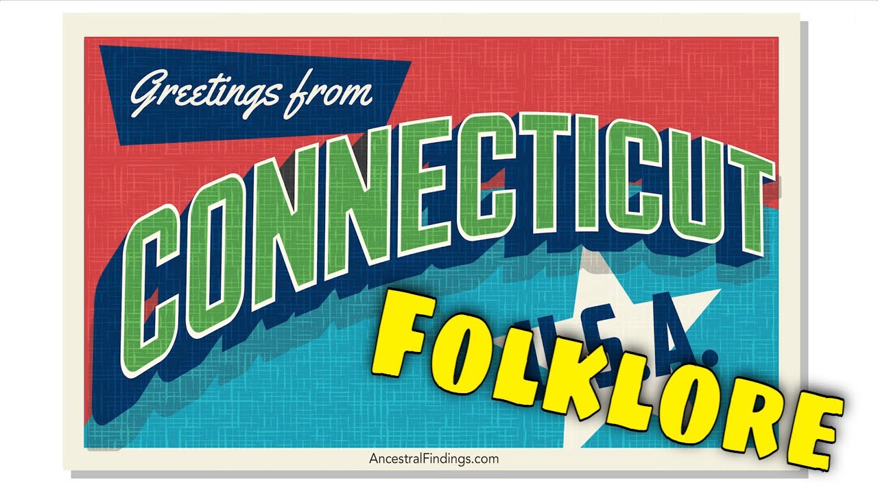 AF-463: Connecticut: American Folklore, Part 7 | Ancestral Findings ...