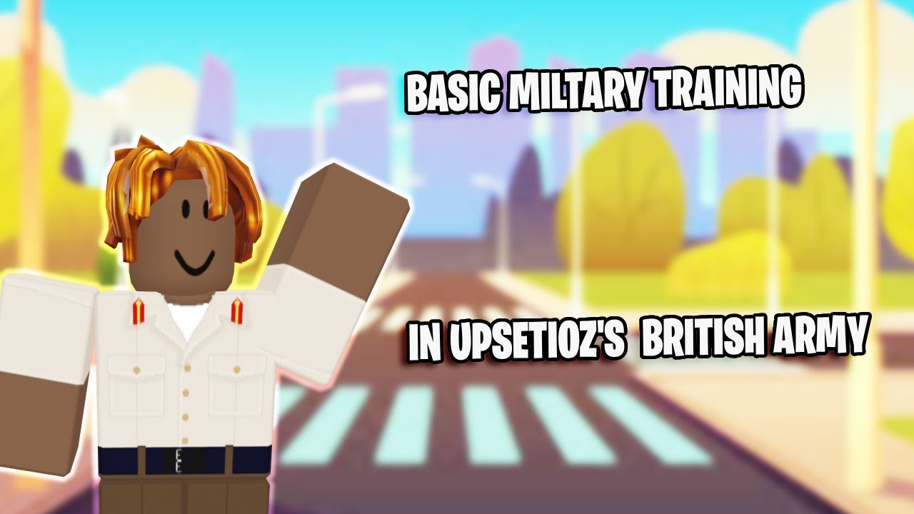 Basic Military Training in Upsetioz's British Army - YouTube