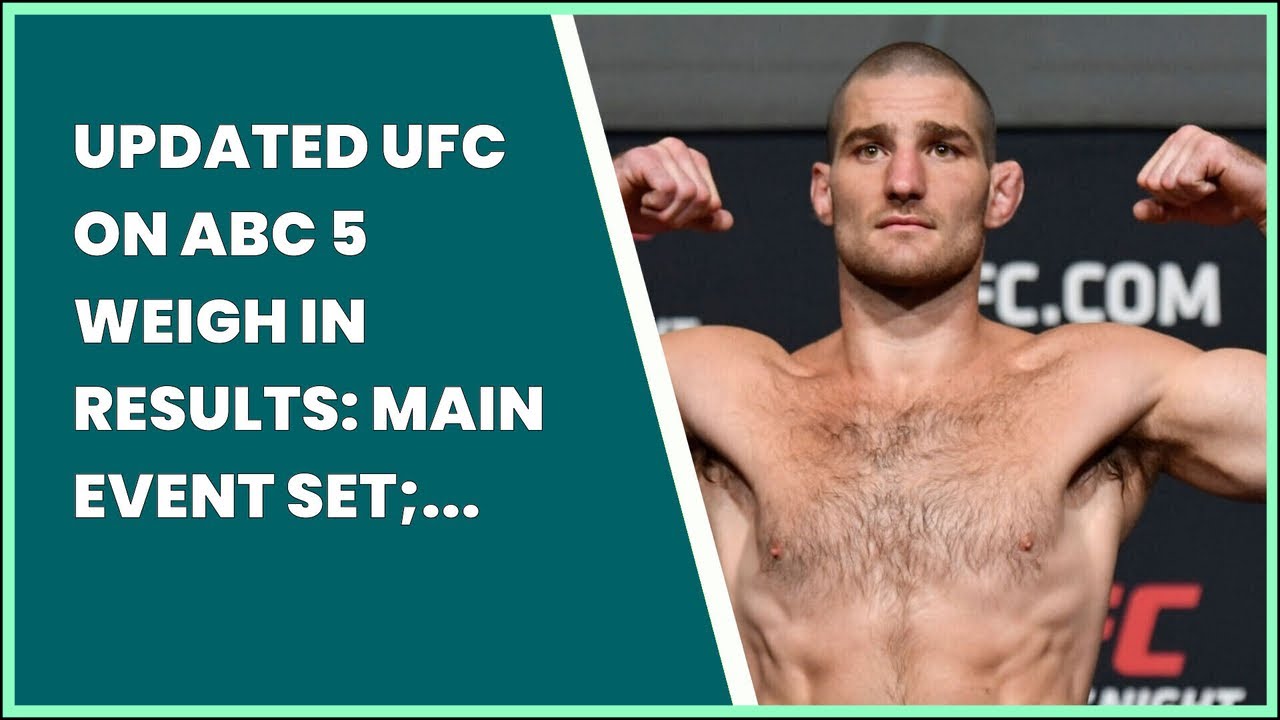 UPDATED UFC ON ABC 5 WEIGH IN RESULTS: MAIN EVENT SET; 2 FIGHTERS MISS ...