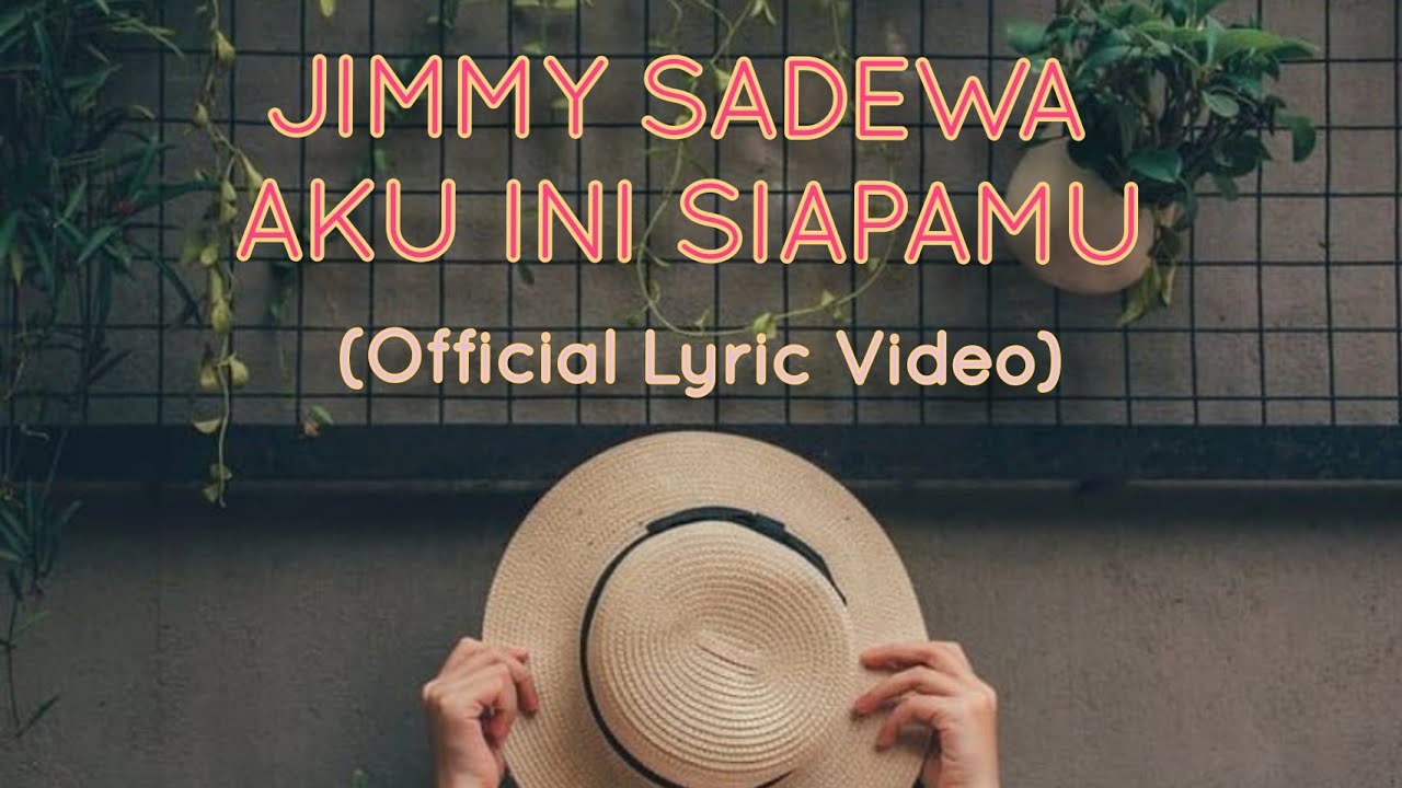 Jimmy Sadewa - Aku ini Siapamu (Official Lyric Video) - YouTube