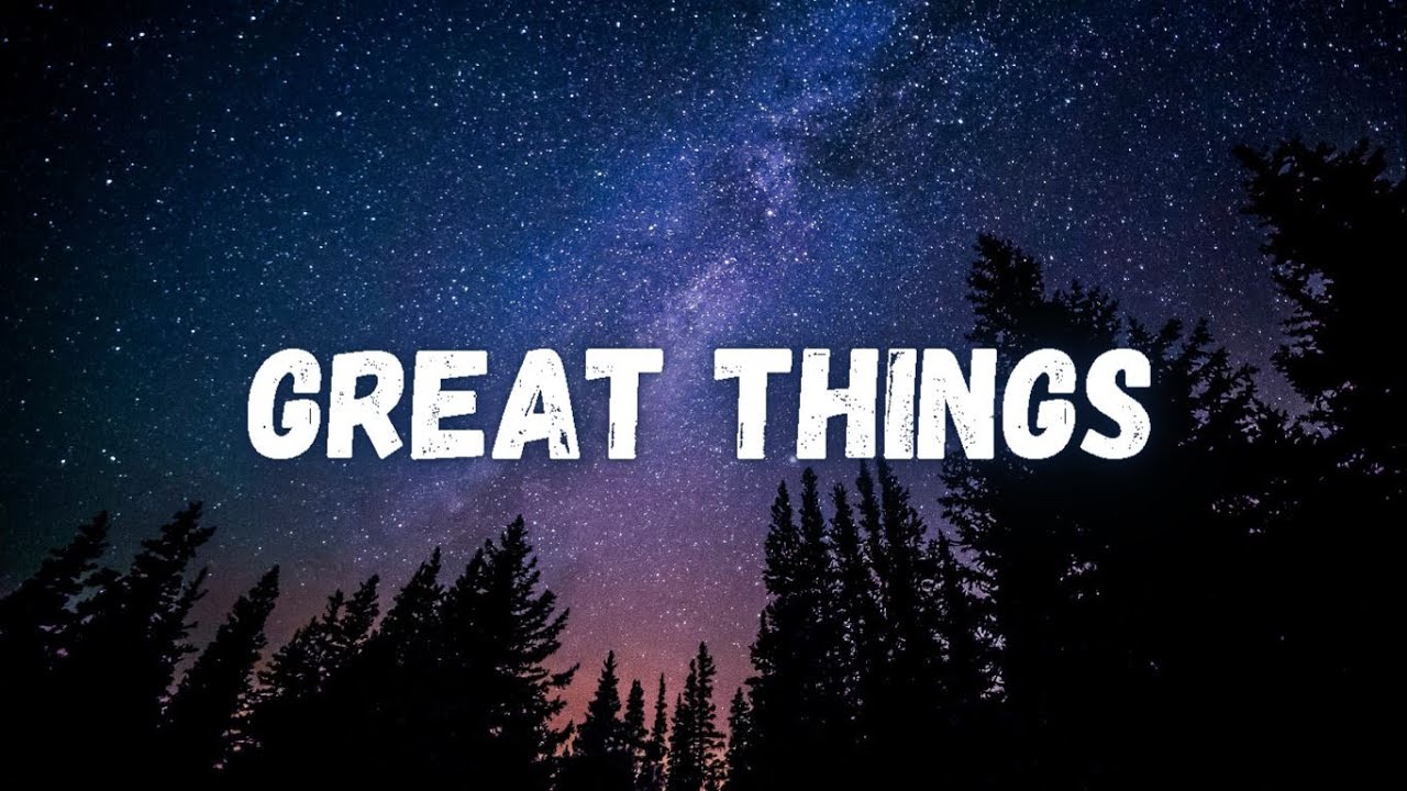 GREAT THINGS - Phil Wickham (Lyric Video) - YouTube