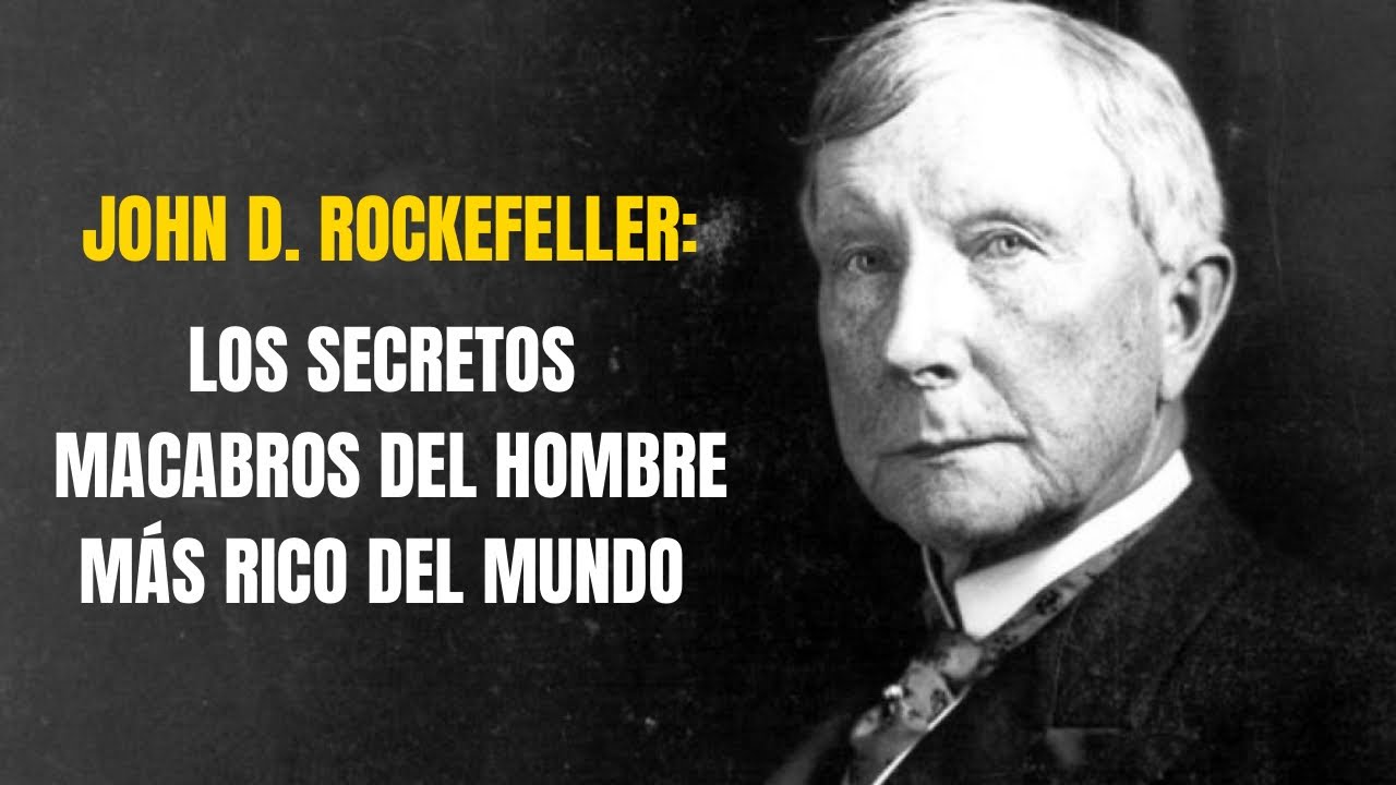 La Impactante Historia de John D. Rockefeller: El Magnate del Petróleo ...