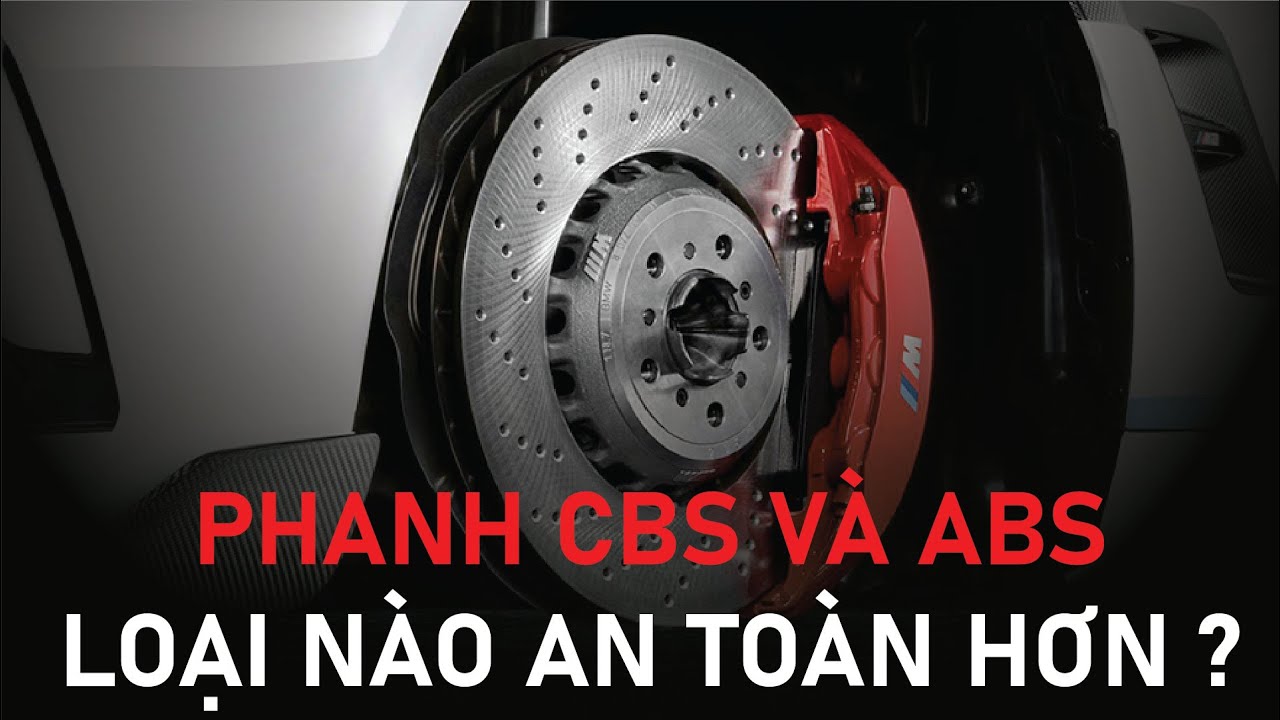 Sự khác biệt giữa phanh ABS và CBS phanh nào an toàn hơn ? - YouTube