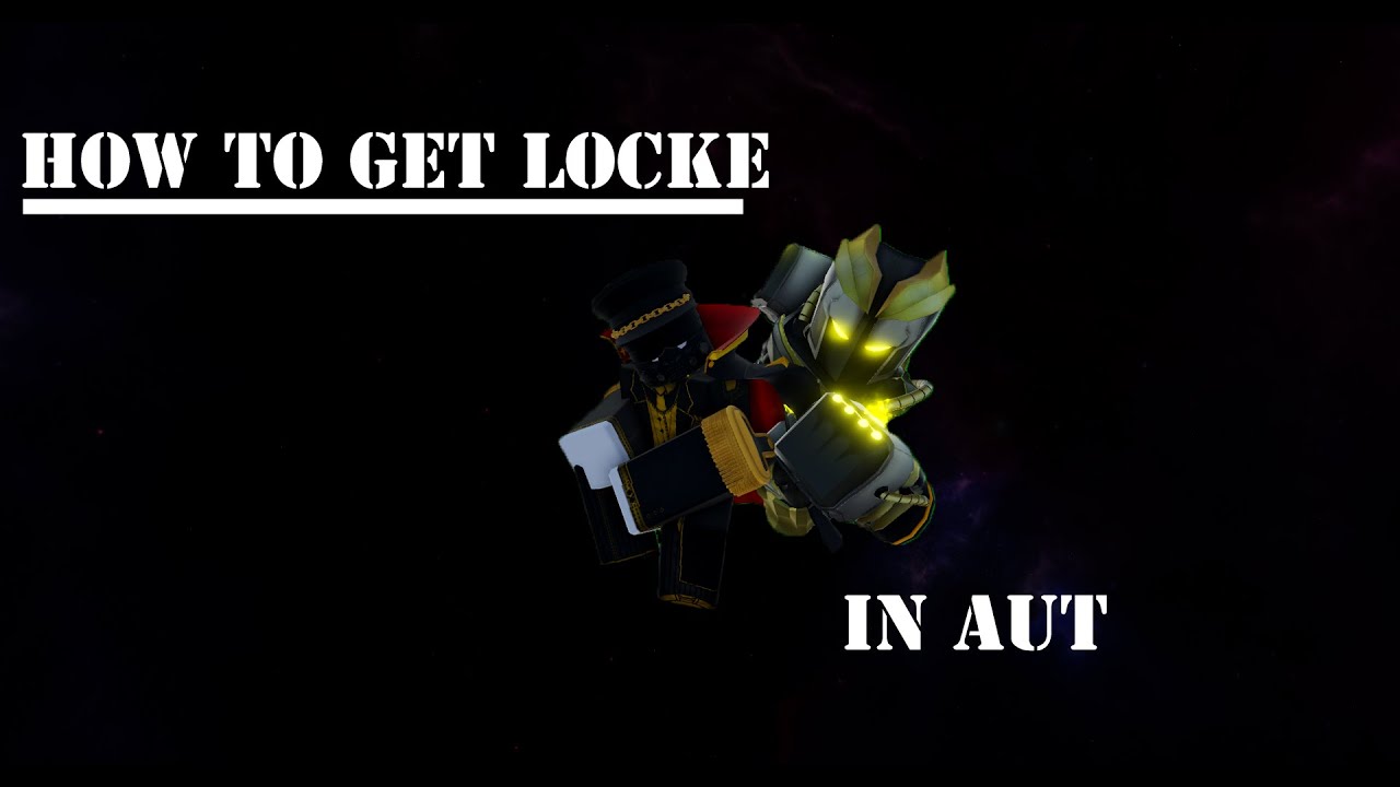 [OUTDATED] AUT Roblox: How to get Locke - YouTube