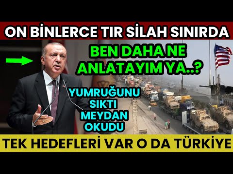 Erdoğan Yumruğunu Masaya Vurdu! Binlerce Tır Silah Gönderen Amerika'ya Rest Çekti! DAHA NE ANLATAYIM
