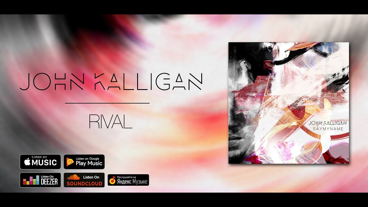 John Kalligan — Rival (Maxi Single 2017) - YouTube