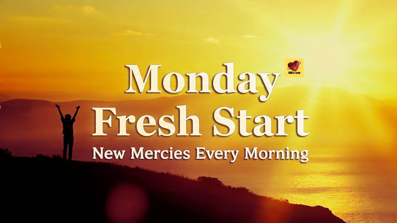Monday Prayer for Fresh Start | New Mercies 🌅 - YouTube