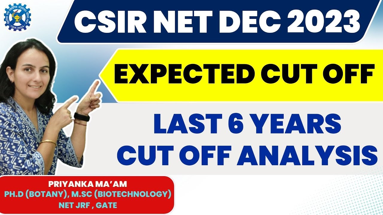 CSIR NET Dec 2023 | Expected Cut Off | CSIR NET Last 6 Years Exam Cut Off Analysis by Priyanka ...