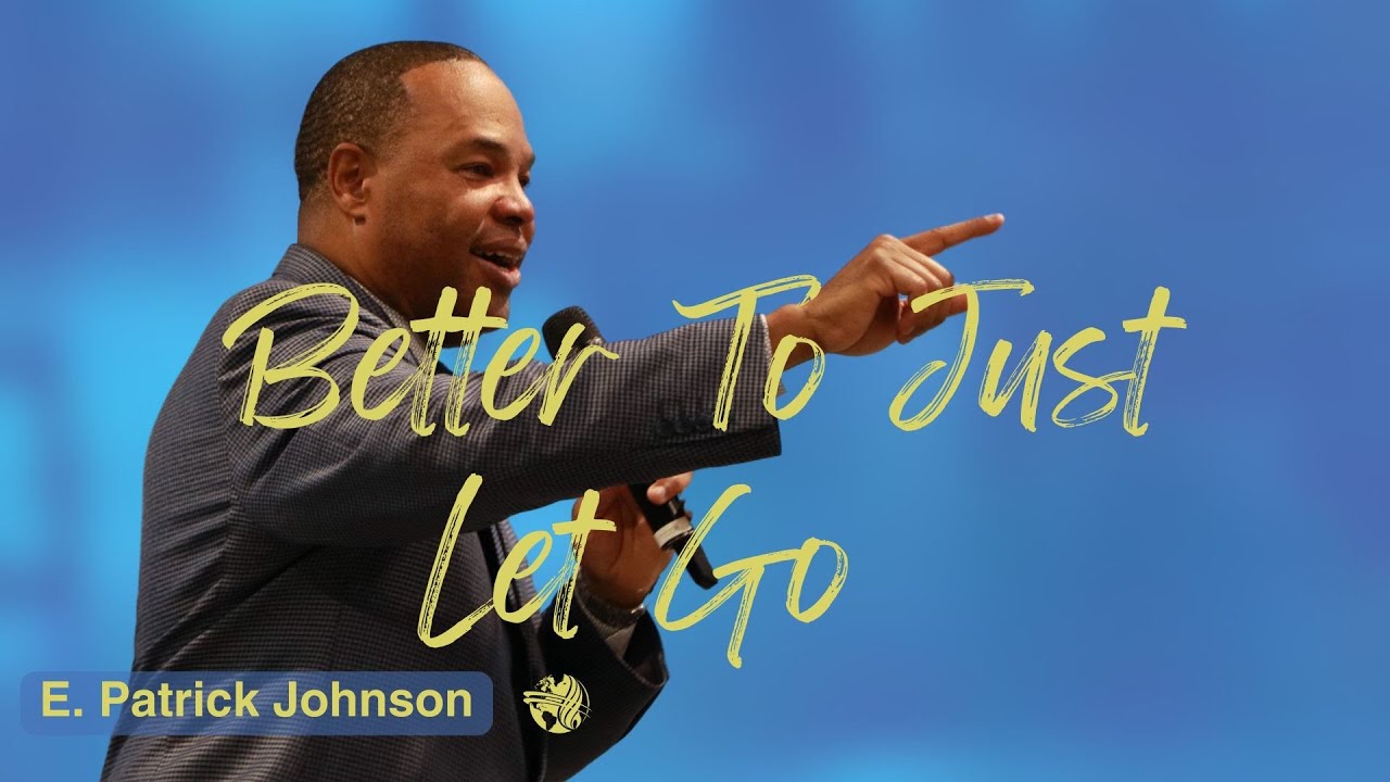 E. Patrick Johnson - Better To Just Let Go - YouTube