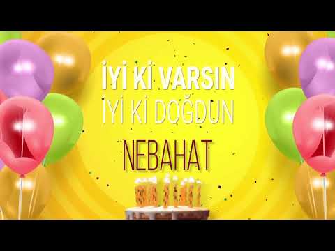 İyi ki doğdun NEBAHAT- İsme Özel Doğum Günü Şarkısı (FULL VERSİYON)