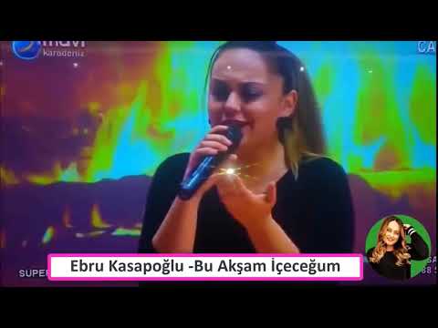 EBRU KASAPOGLU    BU AKŞAM İÇECEGİM