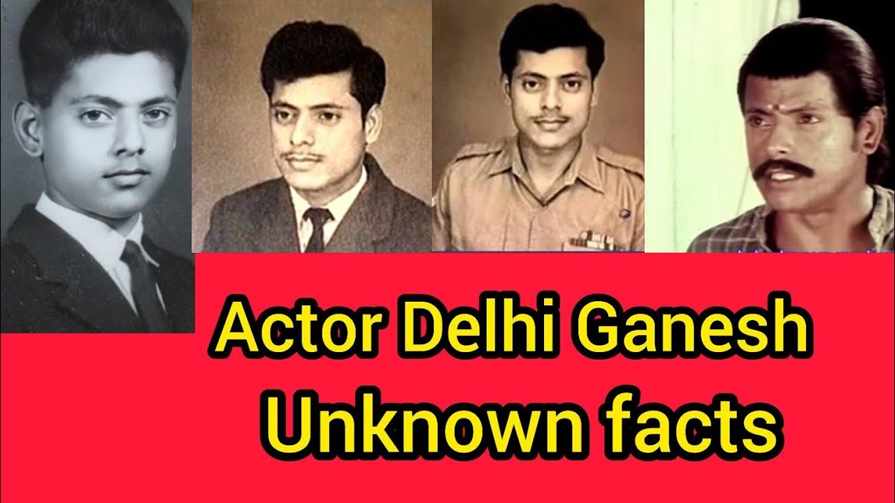 Actor Delhi Ganesh unknown facts | Childhood and family - YouTube