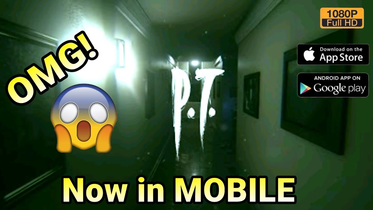 P.T. Mobile : Silent Hills (Android/IOS) Gameplay Full HD - YouTube